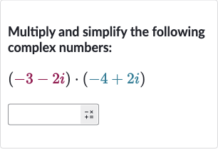 (Solved)-Multiply and simplify the following complex numbers: (-3-2i